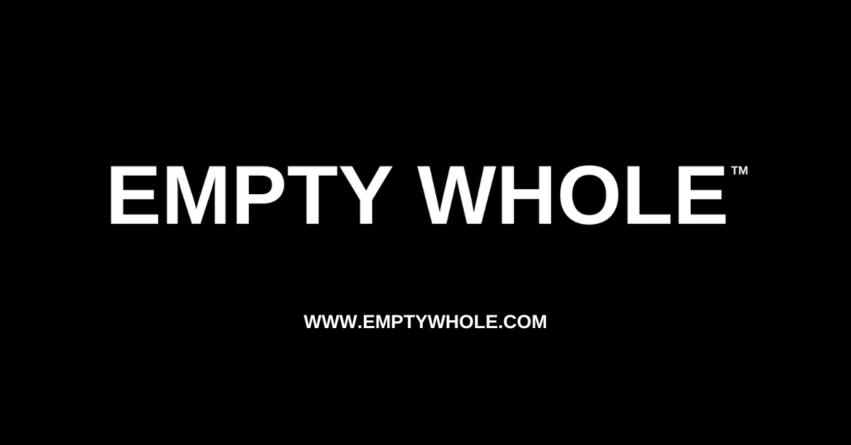 Empty Whole™